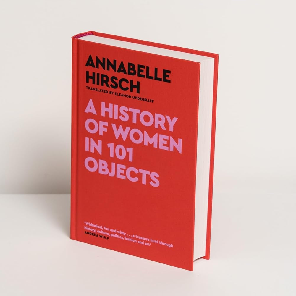 A History of Women in 101 Objects: A walk through female history Hardc ...